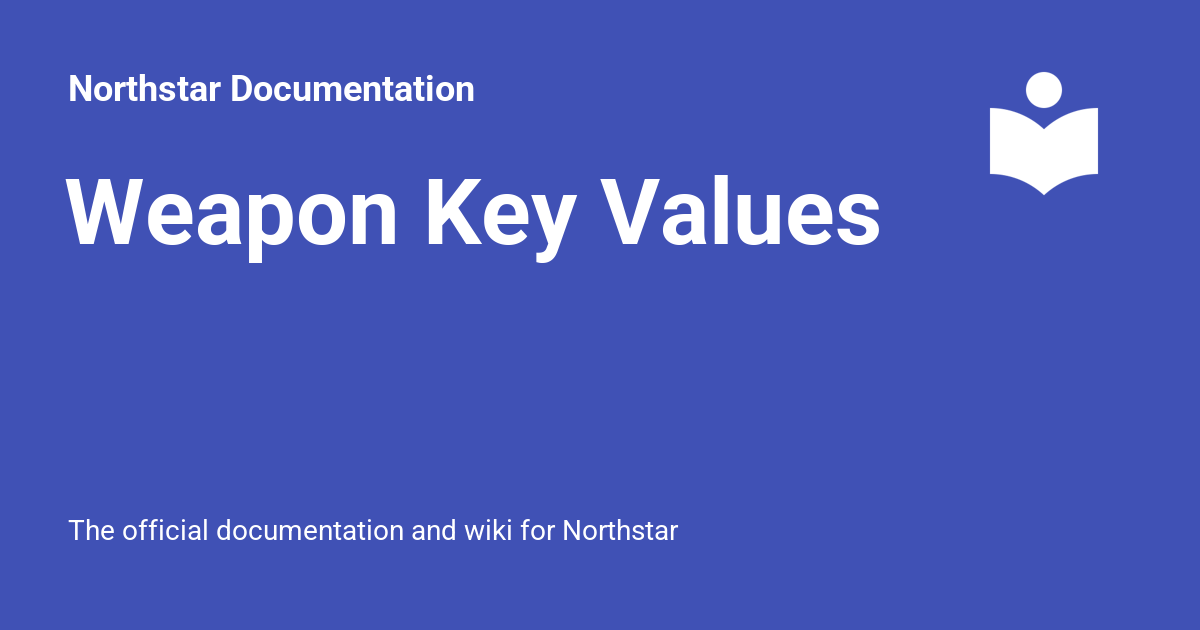 Weapon Key Values - Northstar Documentation