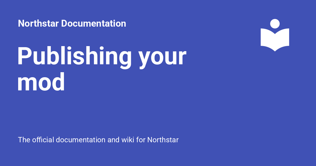 Publishing your mod - Northstar Documentation Publishing your mod - Northstar Documentation