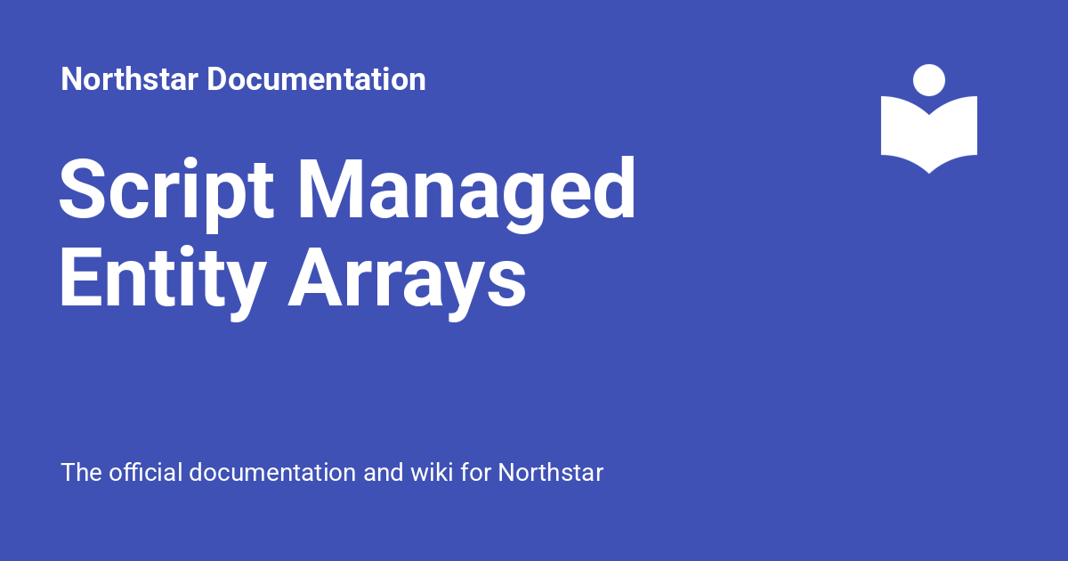Script Managed Entity Arrays - Northstar Documentation